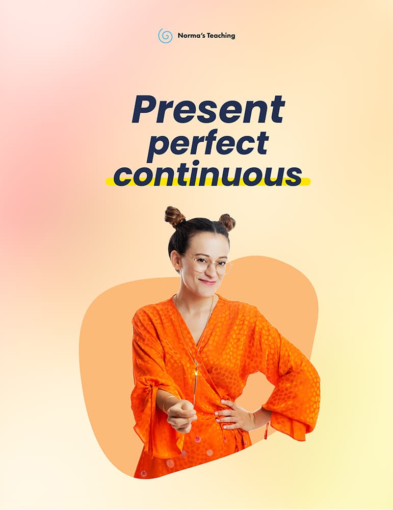 Present perfect continuous: quando si usa e come si forma | Norma's ...